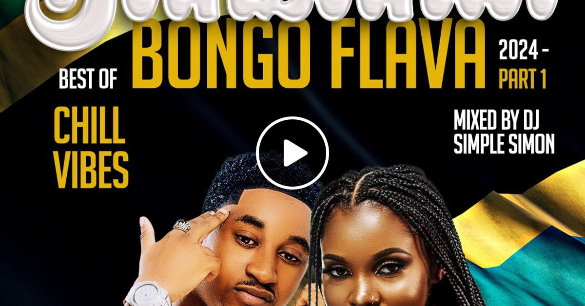 Tanzania Chill Vibes: Best of Bongo Flava 2024 - Part 1 by Supremacy ...