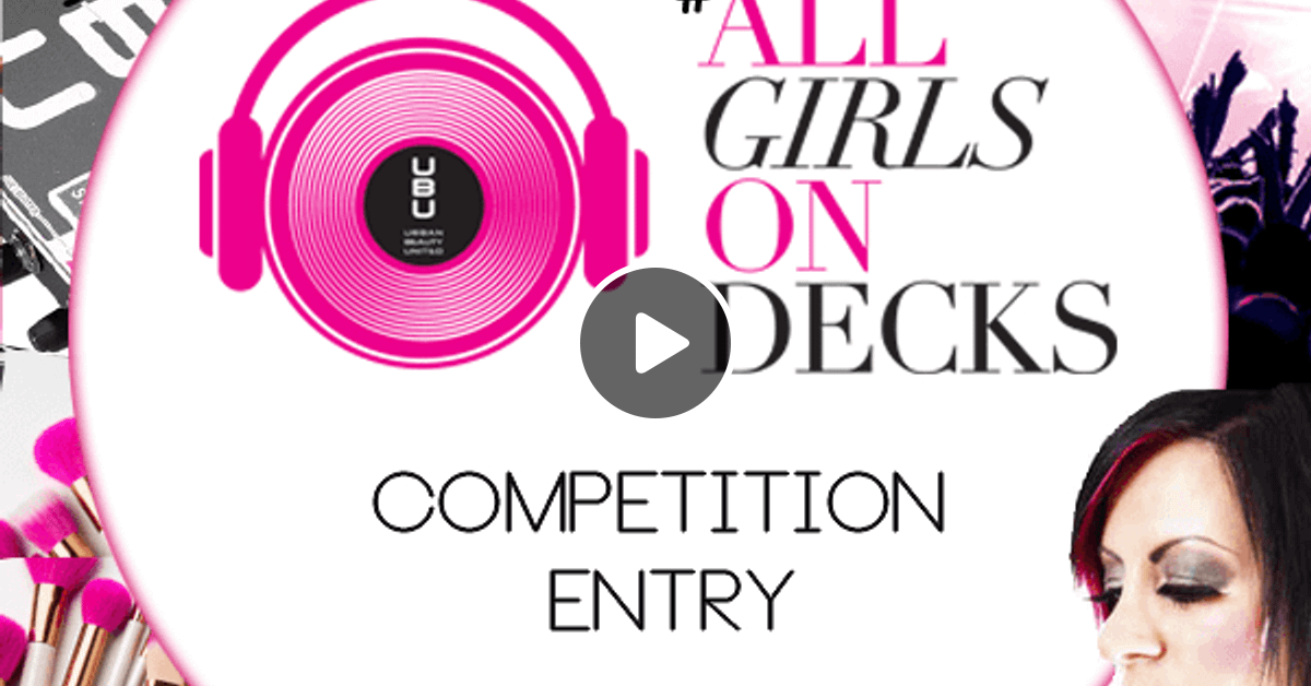 ALL GIRLS ON DECKS COMP MIX by Natalie Roache | Mixcloud