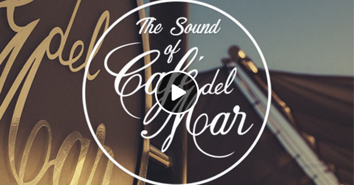 The Sound of Café del Mar - Episode 6 by Toni Simonen by Café del Mar ...