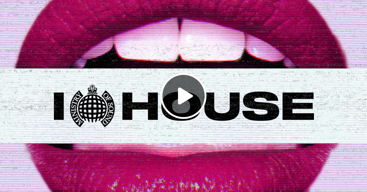 I Love House Mix 1 (I Love Mondays) | Ministry of Sound by Ministry of ...
