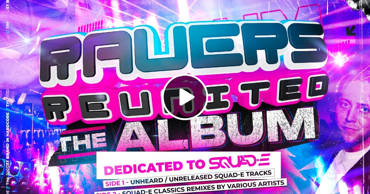 Ravers Reunited The Album - Dedicated To Squad-E CD 2 (Squad-E Classics ...