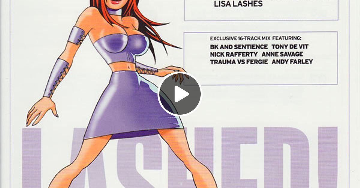 Mixmag - Lisa Lashes ‎– Lashed! by Martin Green - Dj Melvin | Mixcloud