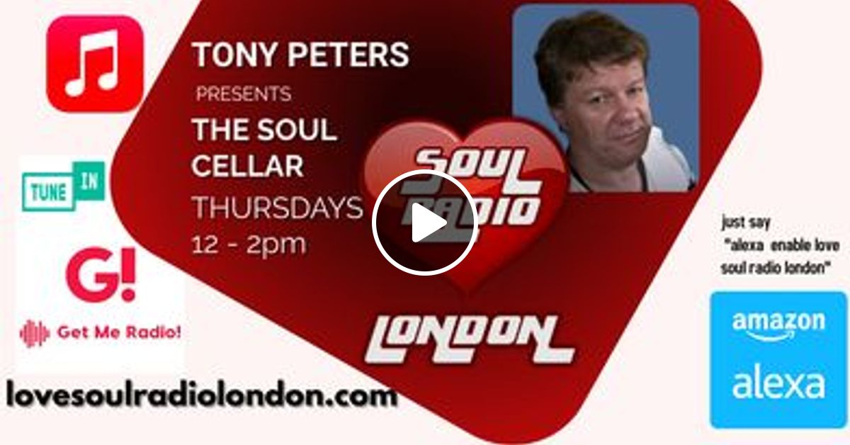 Love Soul Radio London Soul Cellar With Tony Peters 1st September 2022 ...