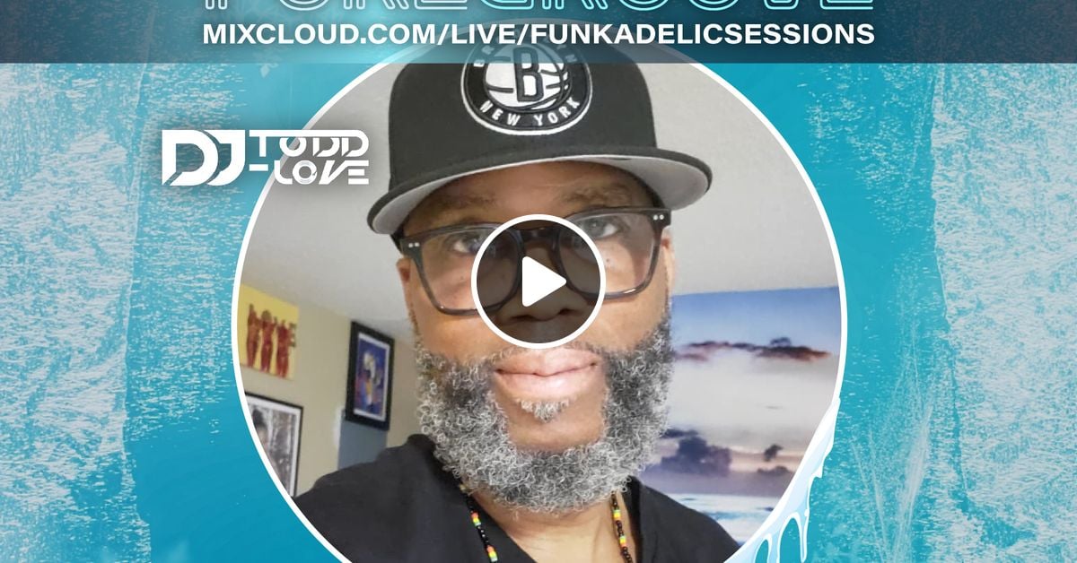 Todd Love - Funkadelic Sessions | PUREGROOVE - 25-JAN-2026 by ...