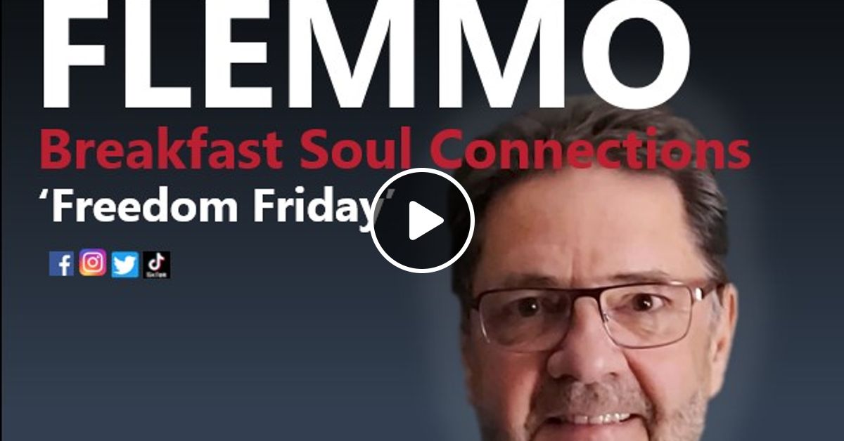 Flemmo & Retro Soul Boy Breakfast Soul Connections 'Freedom Friday ...