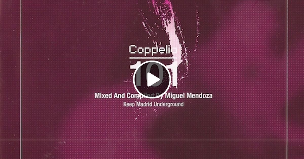 Coppelia 101 - CD (Miguel Mendoza Set) by Goio_101 | Mixcloud