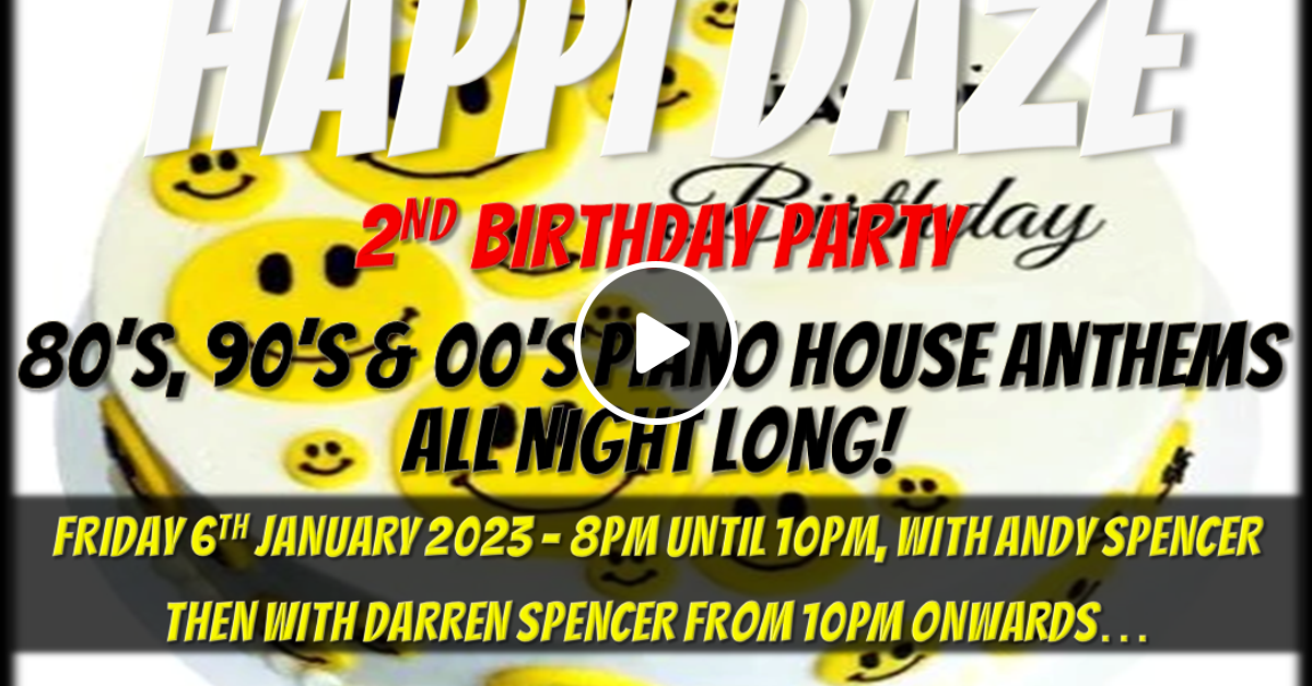 HAPPI DAZE 2nd Birthday Party LIVE stream - 060123 by Andy Spencer ...