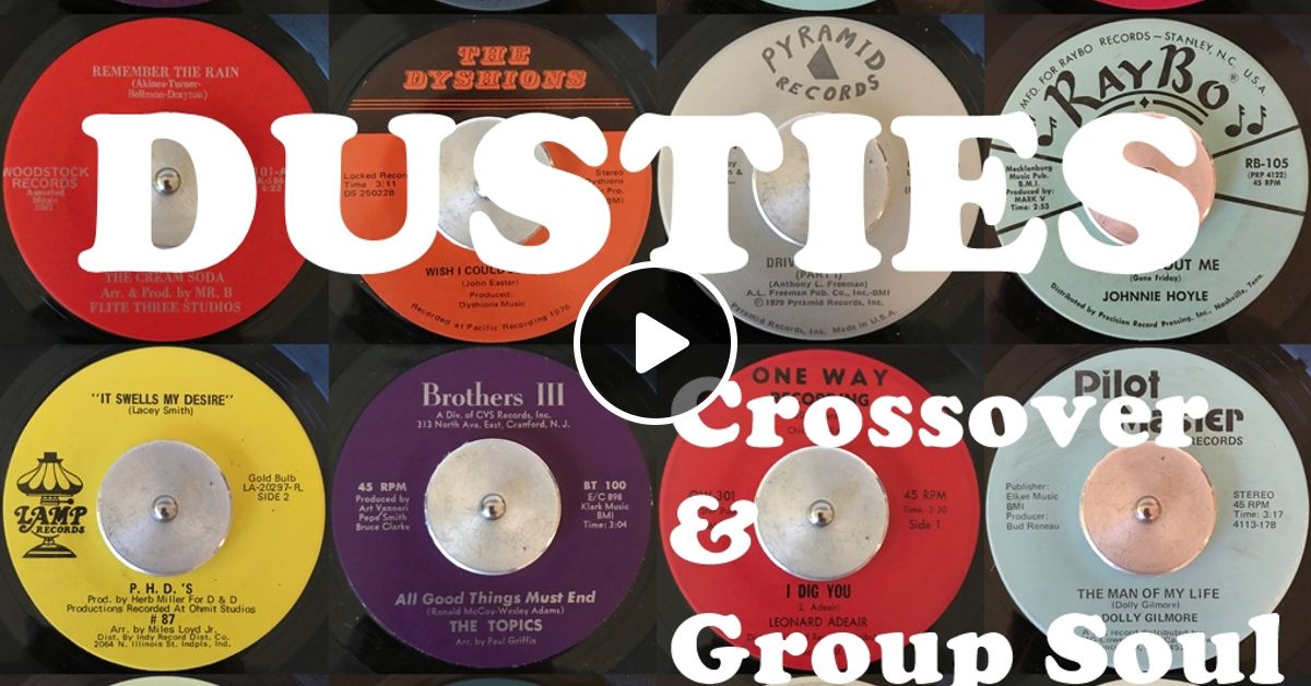 Dusties - Crossover & Group Soul by Karl Marthon | Mixcloud