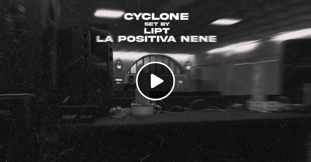 Cyclone - Lipt by lipt_oficial | Mixcloud