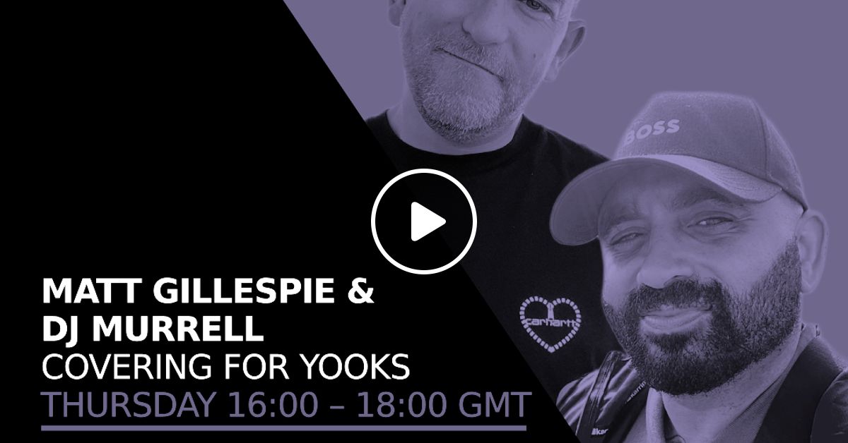 Matt Gillespie & DJ Murrell - Covering for Yooks 18 DEC 2025 by House ...