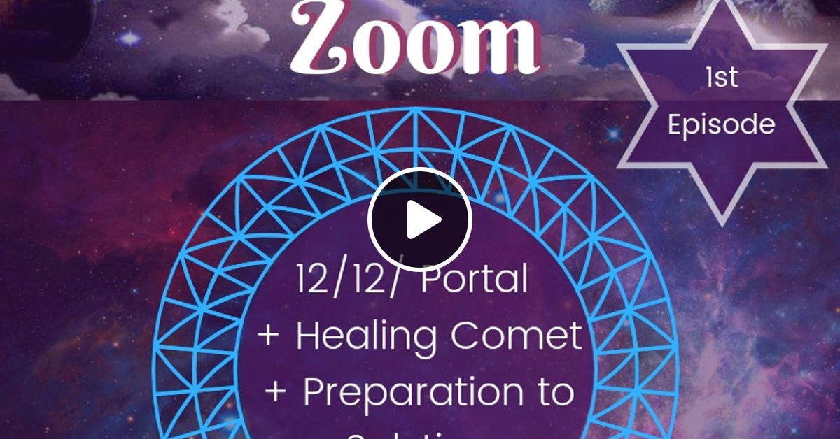 Cosmic Zoom - 1st Episode - 12/12 Portal and Solstice preparation by ...