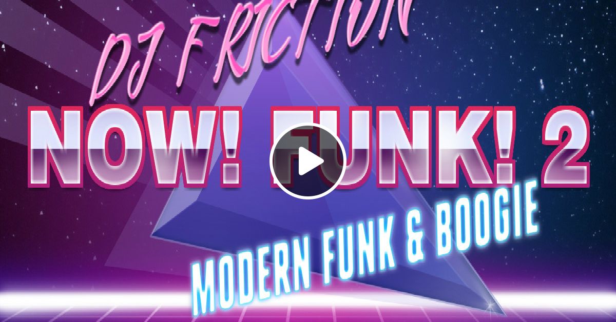 Now! Funk! 2 - mixed by DJ Friction by DJ Friction | Mixcloud