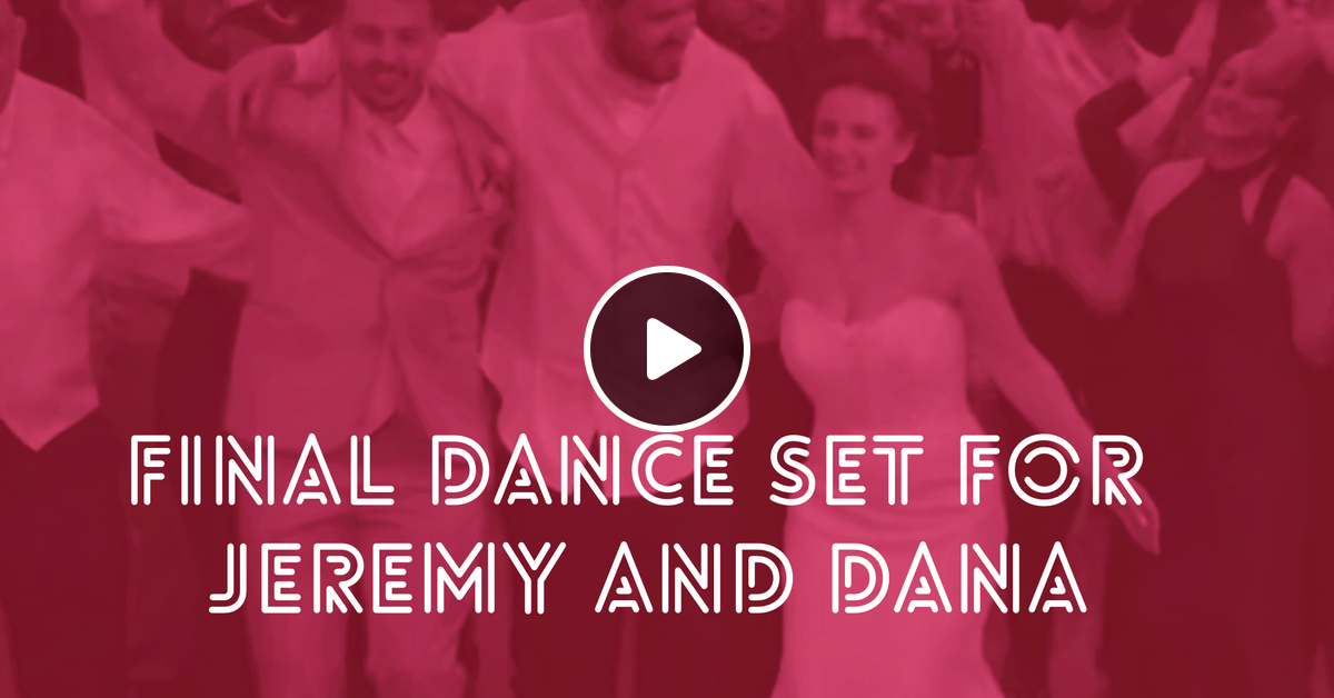 Final Dance Set for Jeremy and Dana by DJMikeWalter | Mixcloud