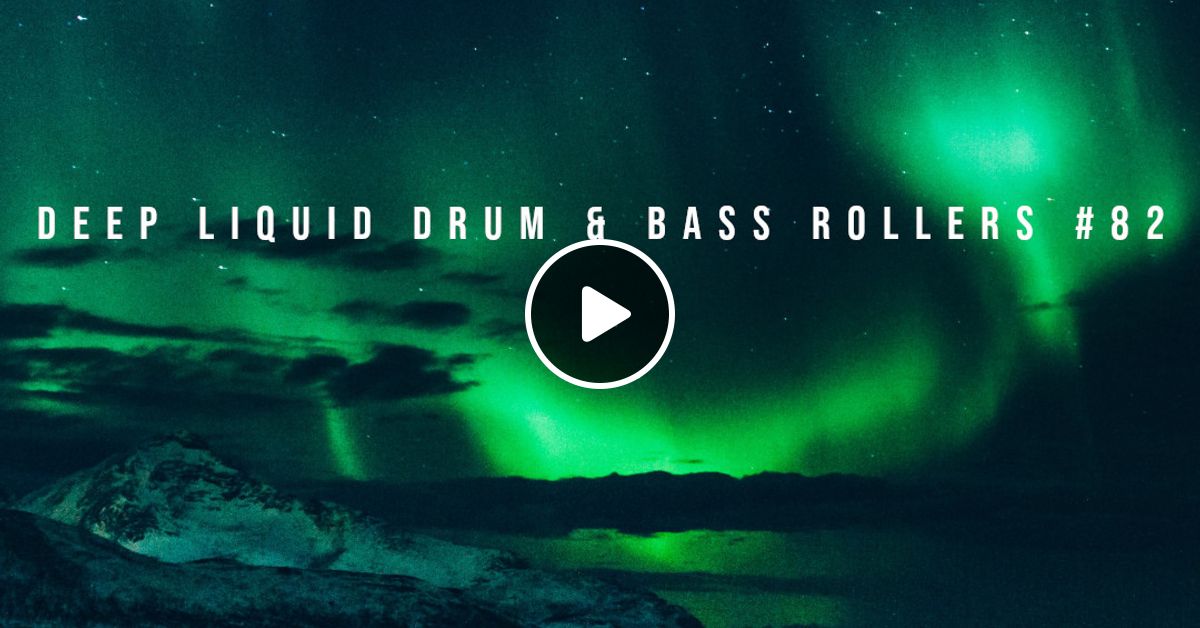 Deep Liquid Drum & Bass Rollers #82 by Syphon | Mixcloud