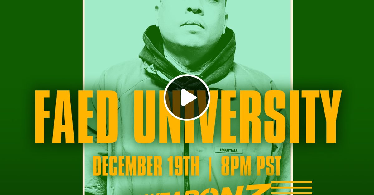 FAED University Episode 297 featuring DJ Weaponz by Headliner Music ...