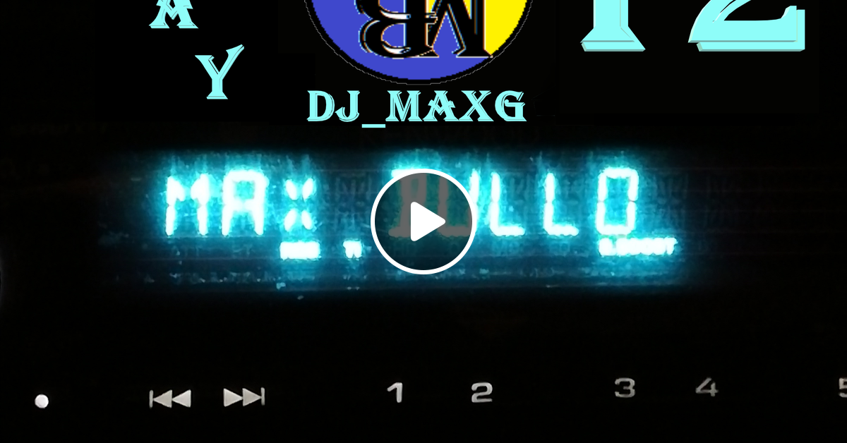 Play 12 - 2024 Max Bullo - DJ_MAXG by DJ_MAXG | Mixcloud