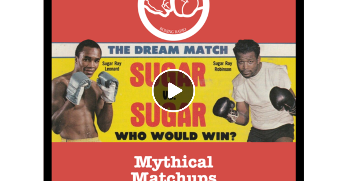 Boxing History - Mythical Matchups Part 1 by Top Men Boxing Radio ...