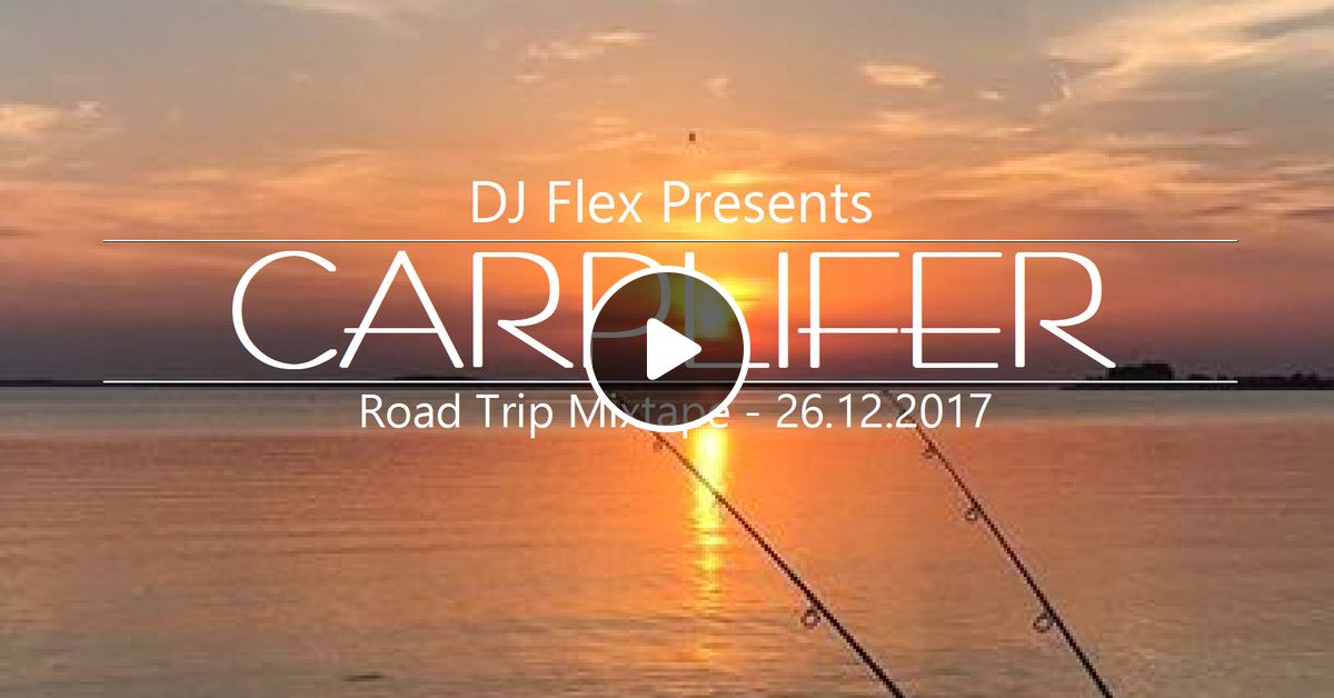 DJ Flex - Carplifer - Road Trip Mixtape 2017 by DJ Flex dnb | Mixcloud