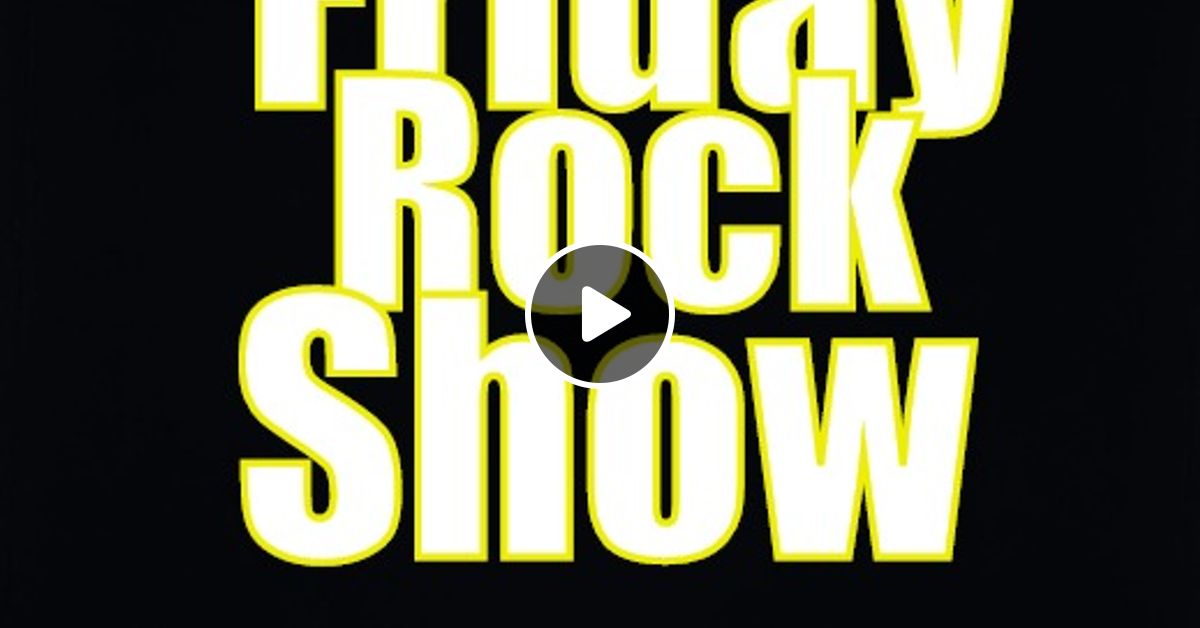 The Friday Rock Show - 27th October 2017 by Stacy Doller | Mixcloud
