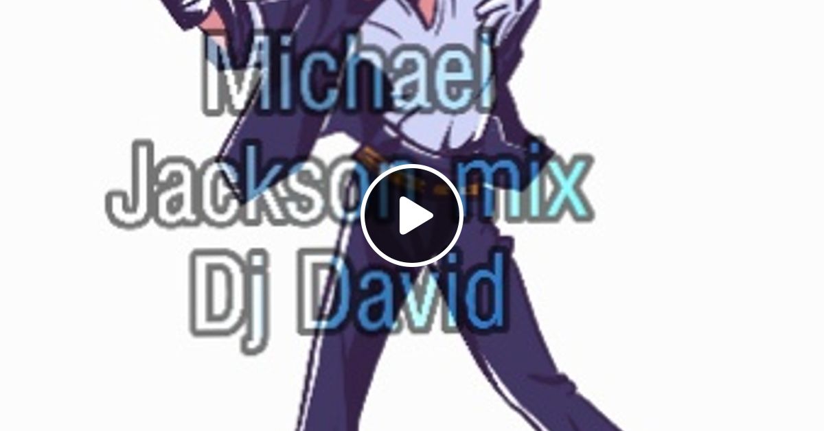 Micheal Jackson Mix Dj David by Dj Zuess 2022 | Mixcloud