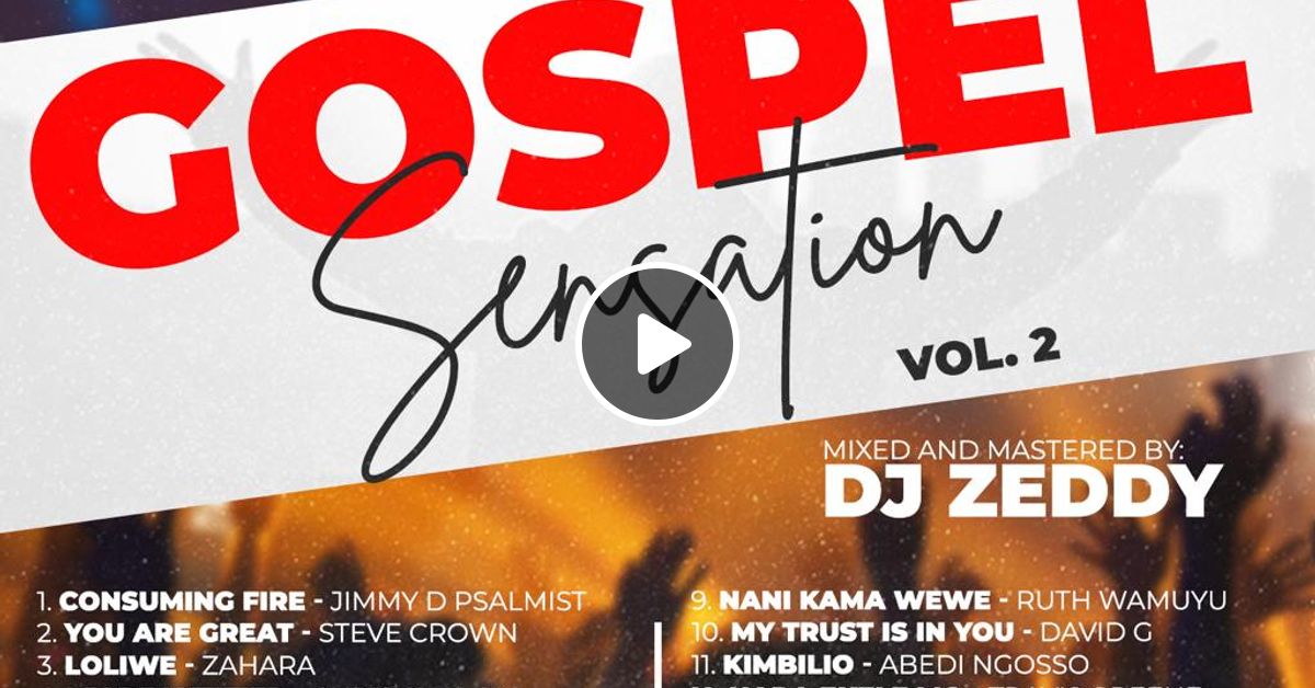 GOSPEL SENSATION (WORSHIP) VOL 2 by DJ ZEDDY | Mixcloud