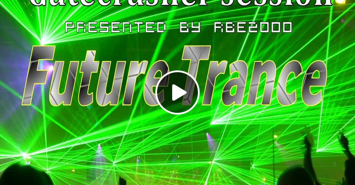 Future Trance Freaky Friday Gatecrasher session 30 Oct 2015 by RBE2000 ...