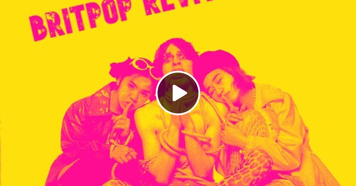 Britpop Revival Show #448 1st February 2023 by Britpop Revival | Mixcloud