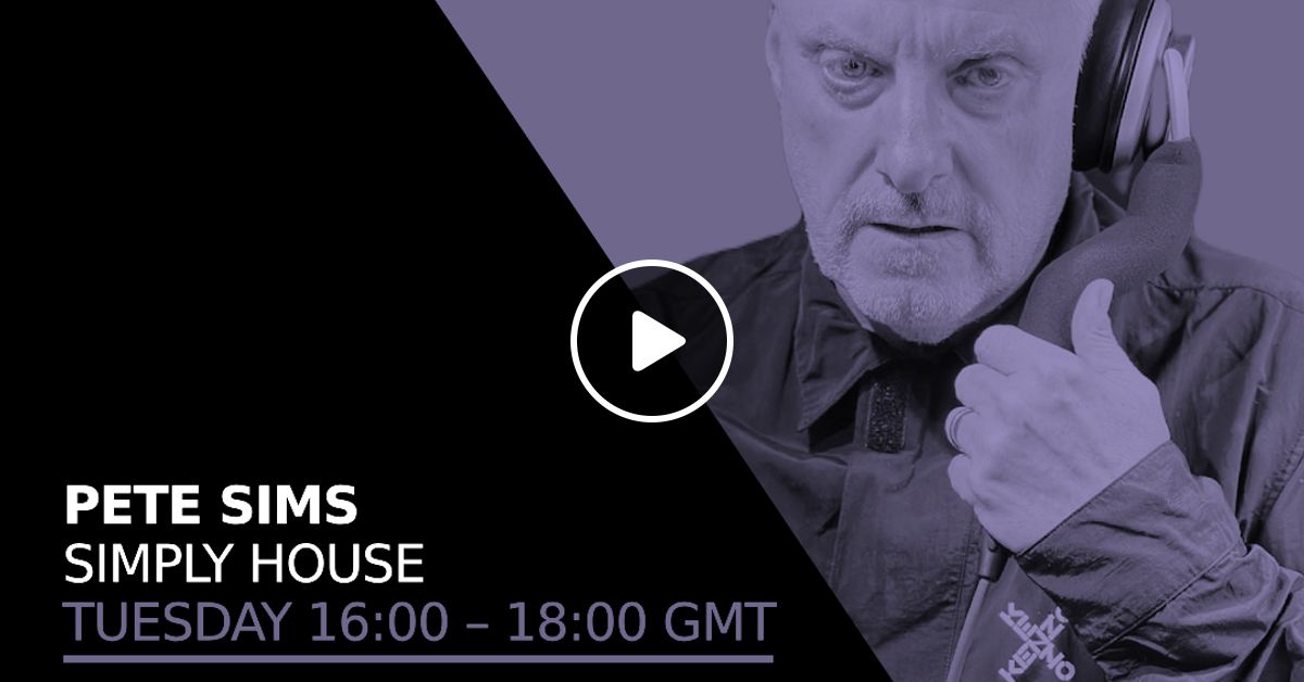 Pete Sims - Simply House 24 DEC 2024 by House FM | Mixcloud