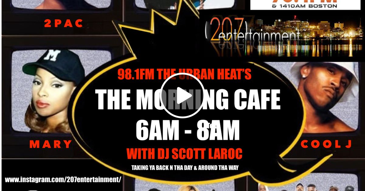 DJ Scott LaRoc's (98.1FM The Urban Heat's) "Morning Cafe" (May 11th, 2023) 7AM Mix by DJ Scott ...