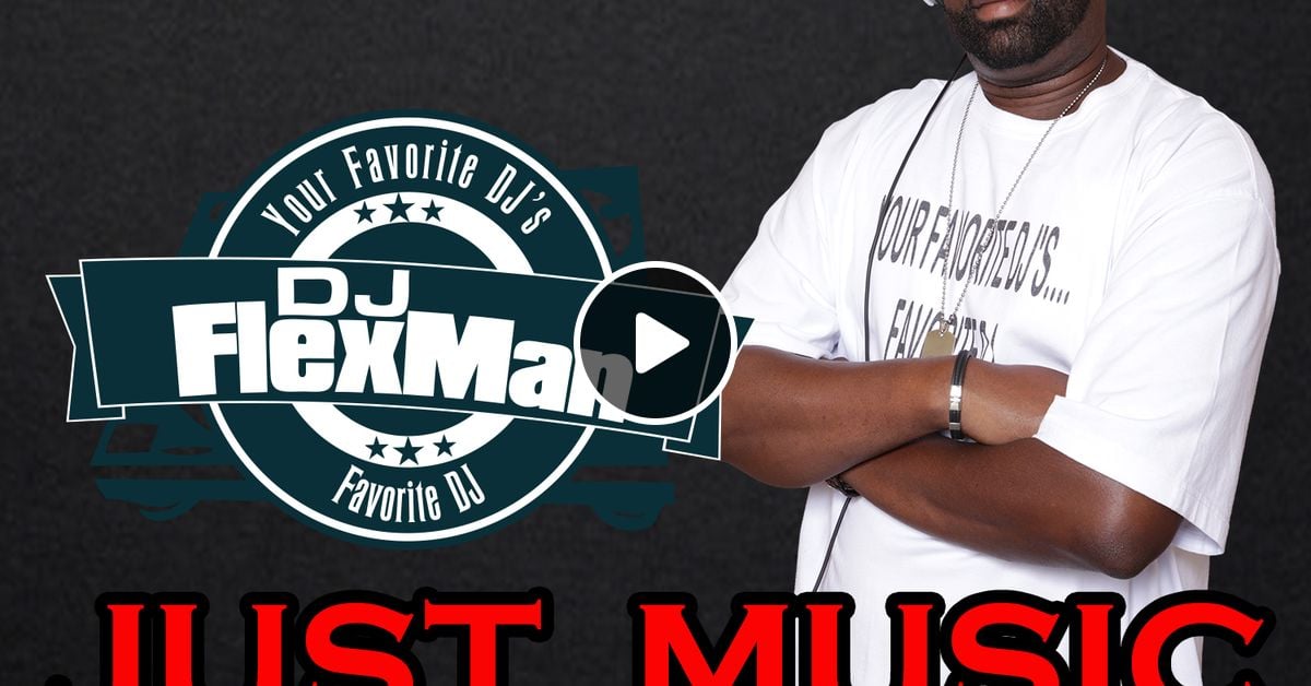 JUST MUSIC #8 (HIP HOP/R&B) by DJ FLEXMAN | Mixcloud