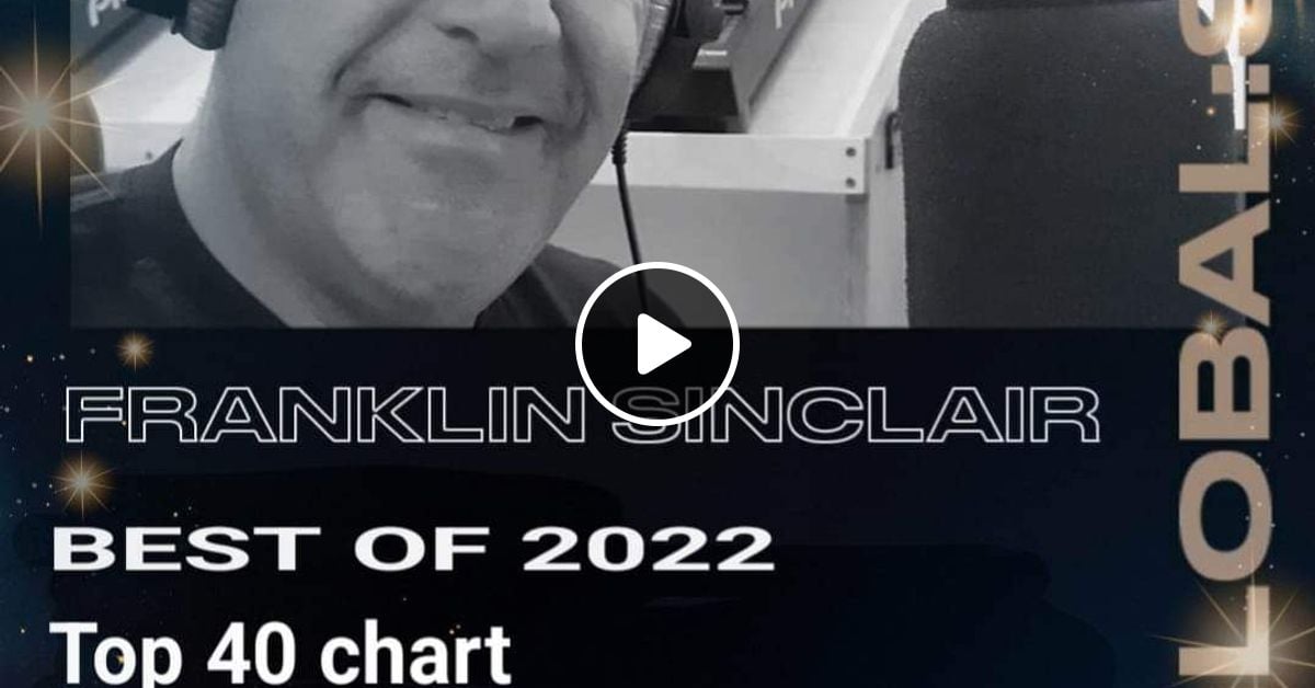 THE FRANKLIN SINCLAIR TOP 40 TRACKS OF 2022 + LIVE INTERVIEW WITH ZOE ...