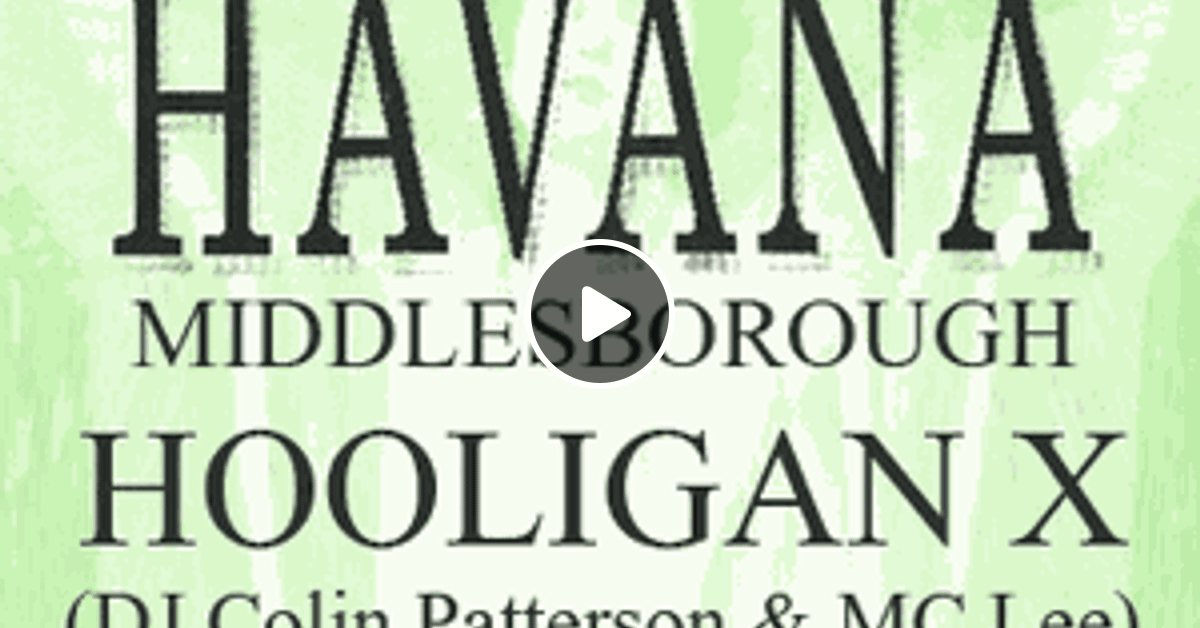 DJ Colin Patterson & MC Lee, Hooligan X, Club Havana, Middlesbrough ...