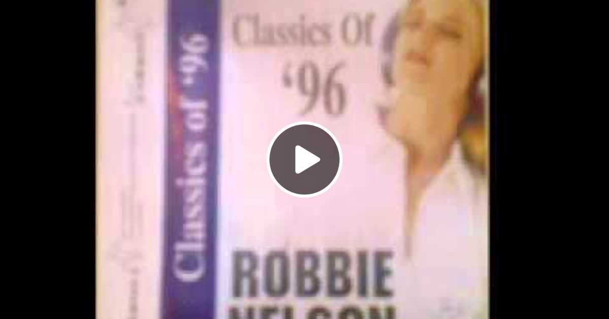 Robbie Nelson - Classics Of 96 by Northern Ireland Centric | Mixcloud