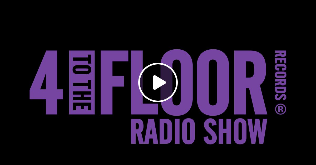 4 To The Floor Radio Show Ep 62 Presented by Seamus Haji + Tedd ...
