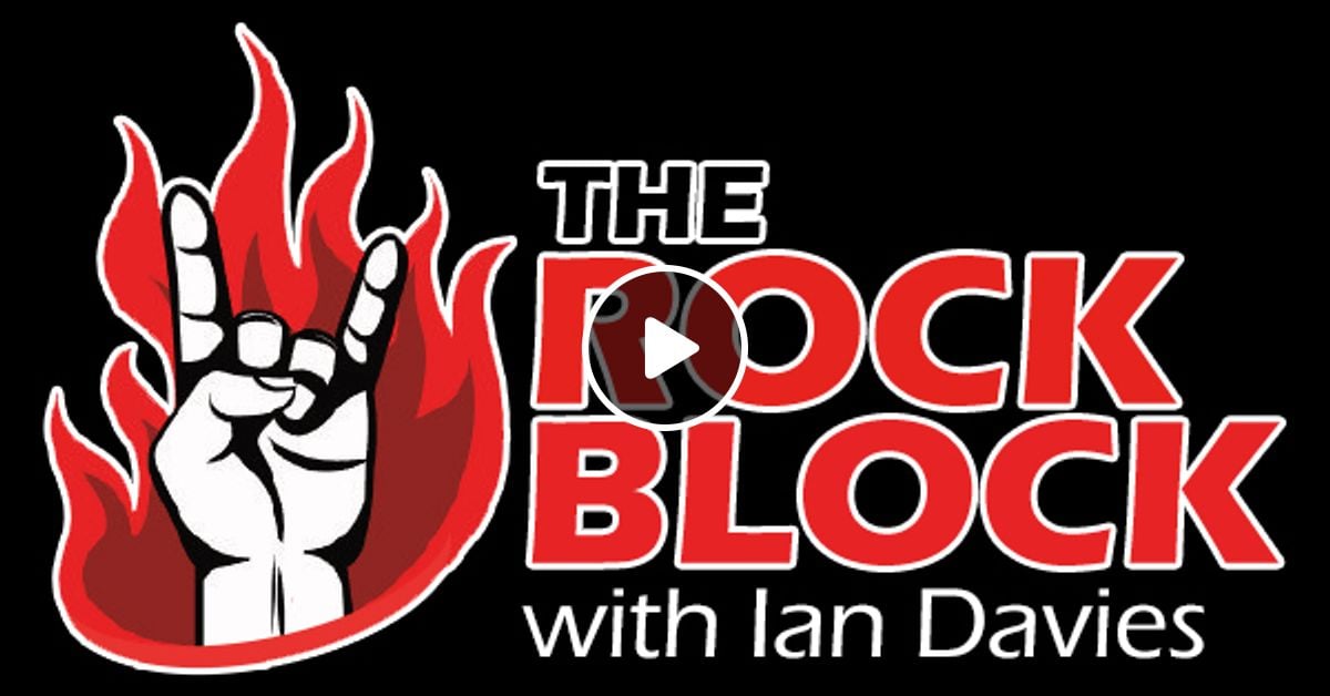 THE ROCK BLOCK - Show 21 by Ian Davies | Mixcloud
