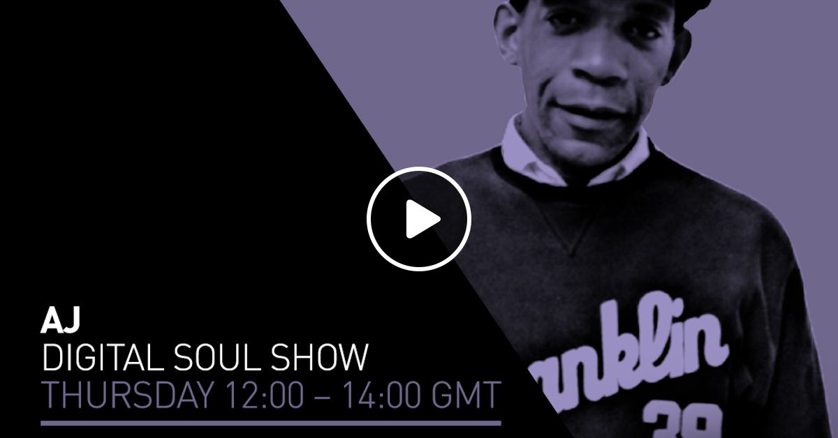 AJ - Digital Soul Show 18 NOV 2021 by House FM | Mixcloud
