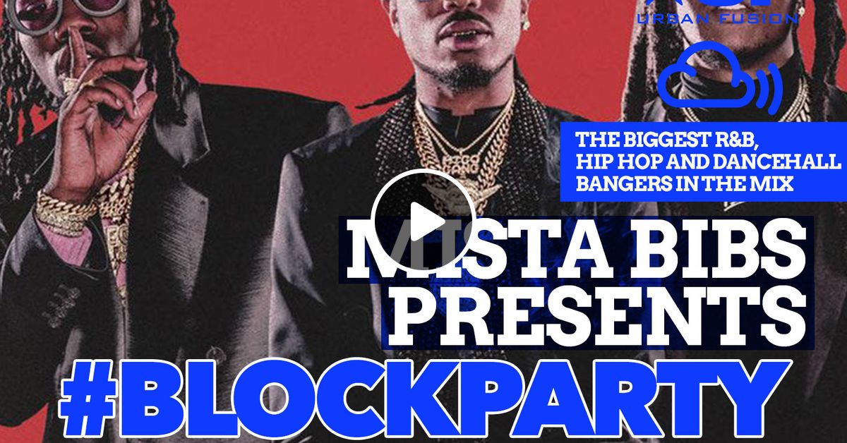 Mista Bibs - #BlockParty Episode 89 (Current R&B & Hip Hop) Follow me ...