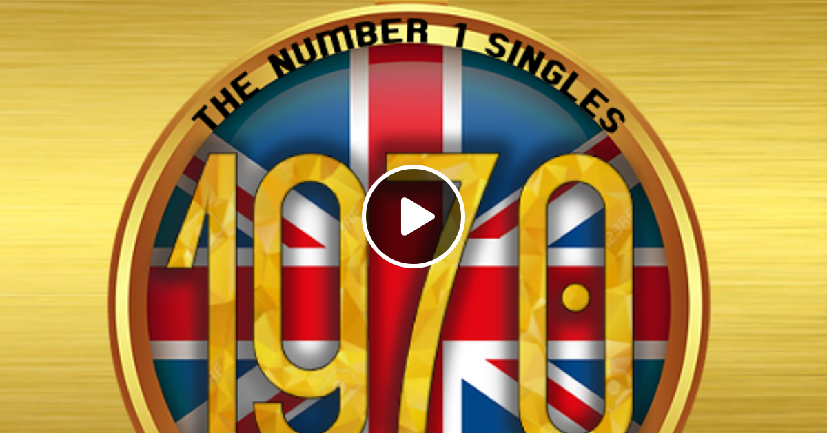 UK NUMBER 1 SINGLES OF 1970 SELECT EARLY ACCESS By RPM Mixcloud