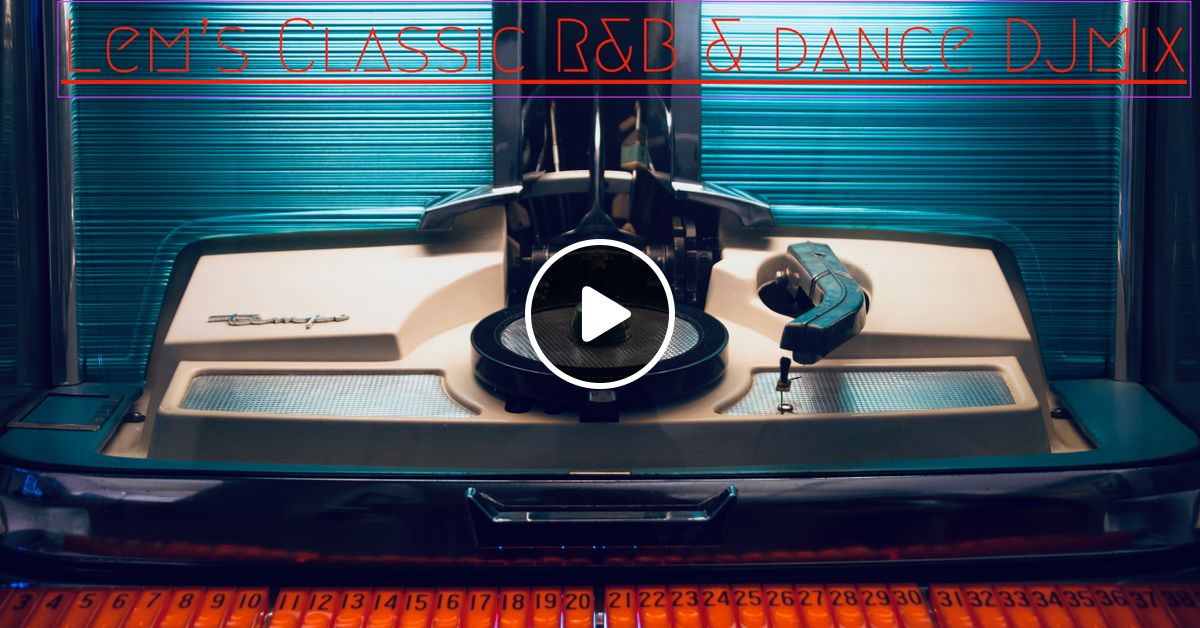 Lem Springsteen's Classic R&B/dance DJ set -2021 by Lem Springsteen ...
