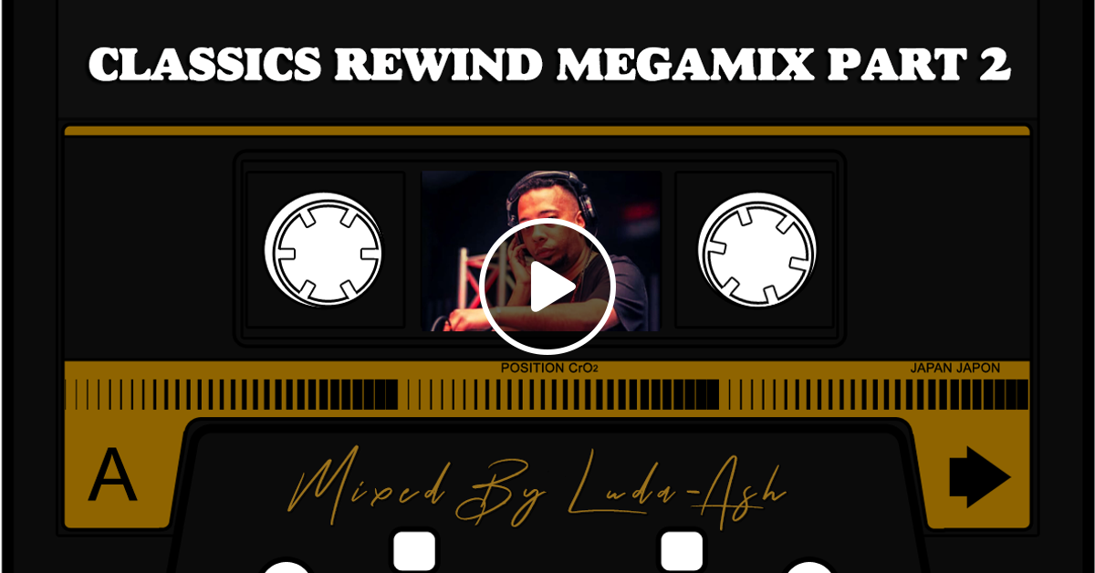 DJ LUDA-ASH CLASSICS REWIND MEGAMIX PART 2 by LudaAshDJ | Mixcloud
