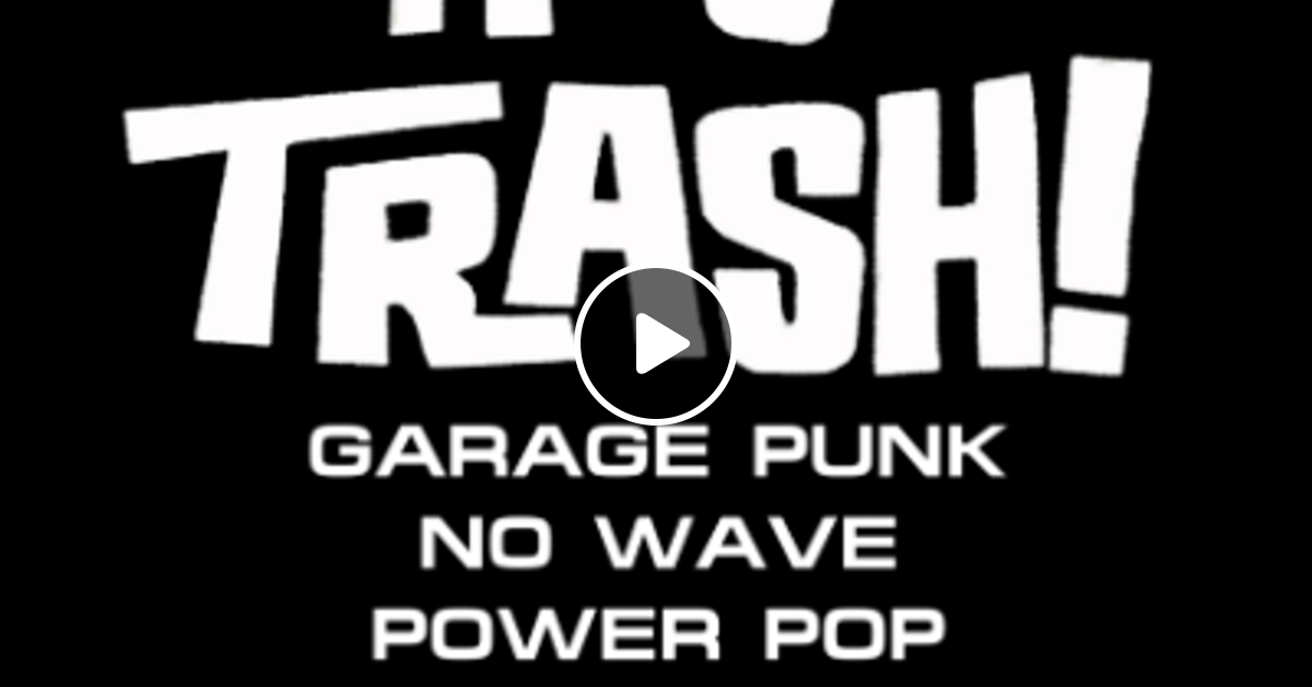 It's Trash! #54 Canadian Trash by It's Trash! Rock n Roll Show | Mixcloud
