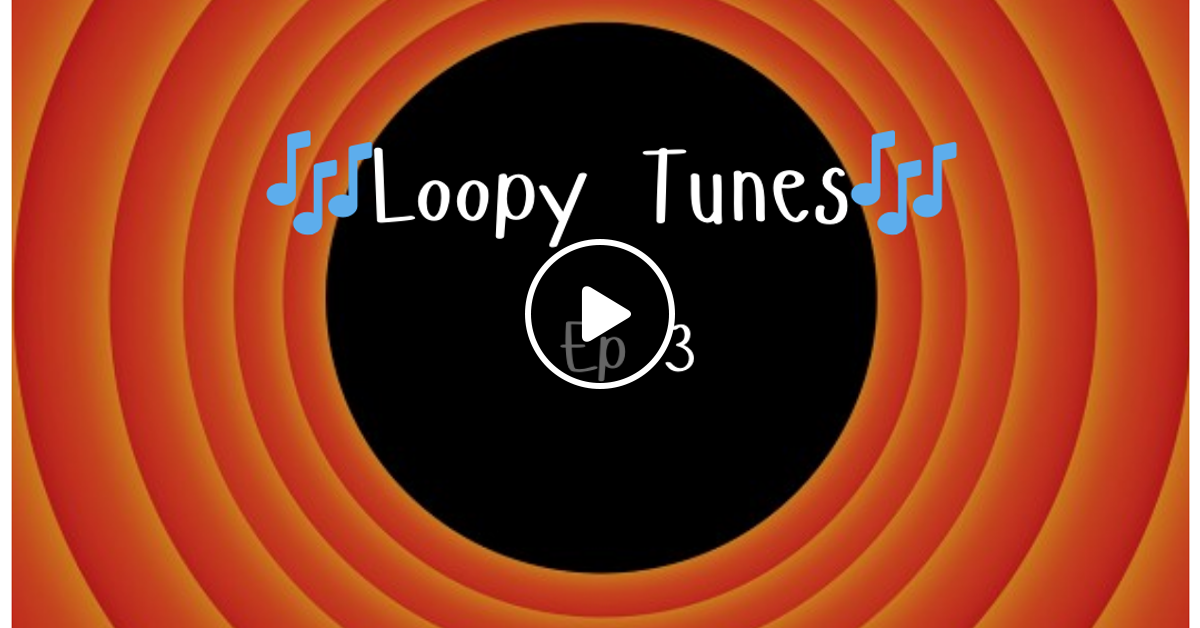 Loopy Tunes #3 by Loopy Loader | Mixcloud