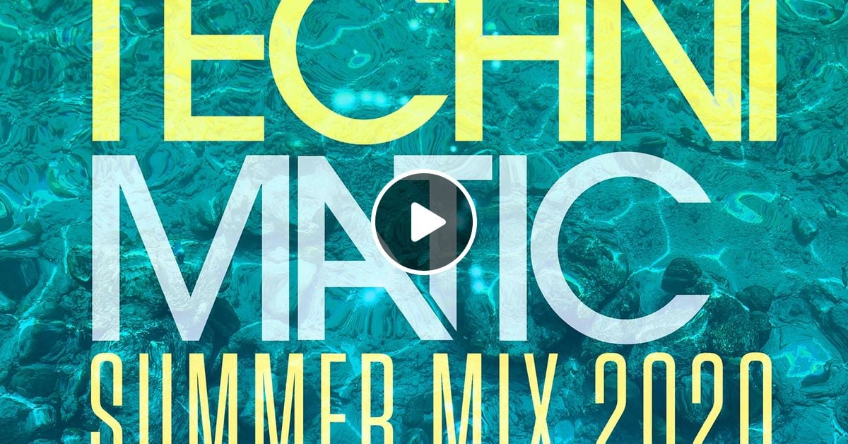 Technimatic Summer Mix 2020 by Technimatic | Mixcloud