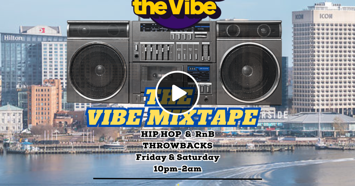 100.5 The Vibe Mixtape - Throwback Hip Hop & RnB (Ep #105) by DJ Mista ...