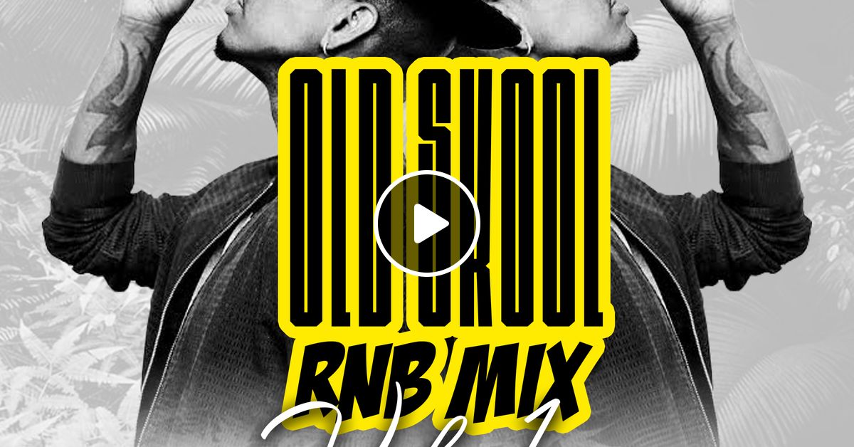 OLD SKOOL RNB MIX VOL. 1 2023 [BEST OF 90s & 2000s HITS] - VJ HERTZ by ...