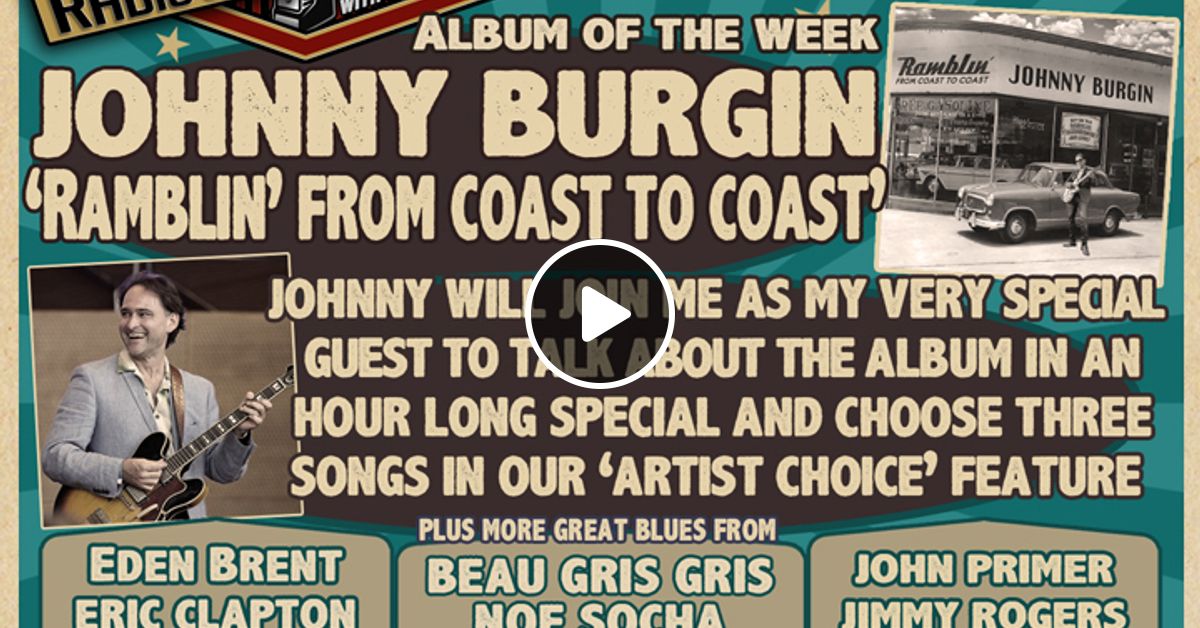 The Blues Lounge 12th May 2024 with Guest Johnny Burgin talking about ...