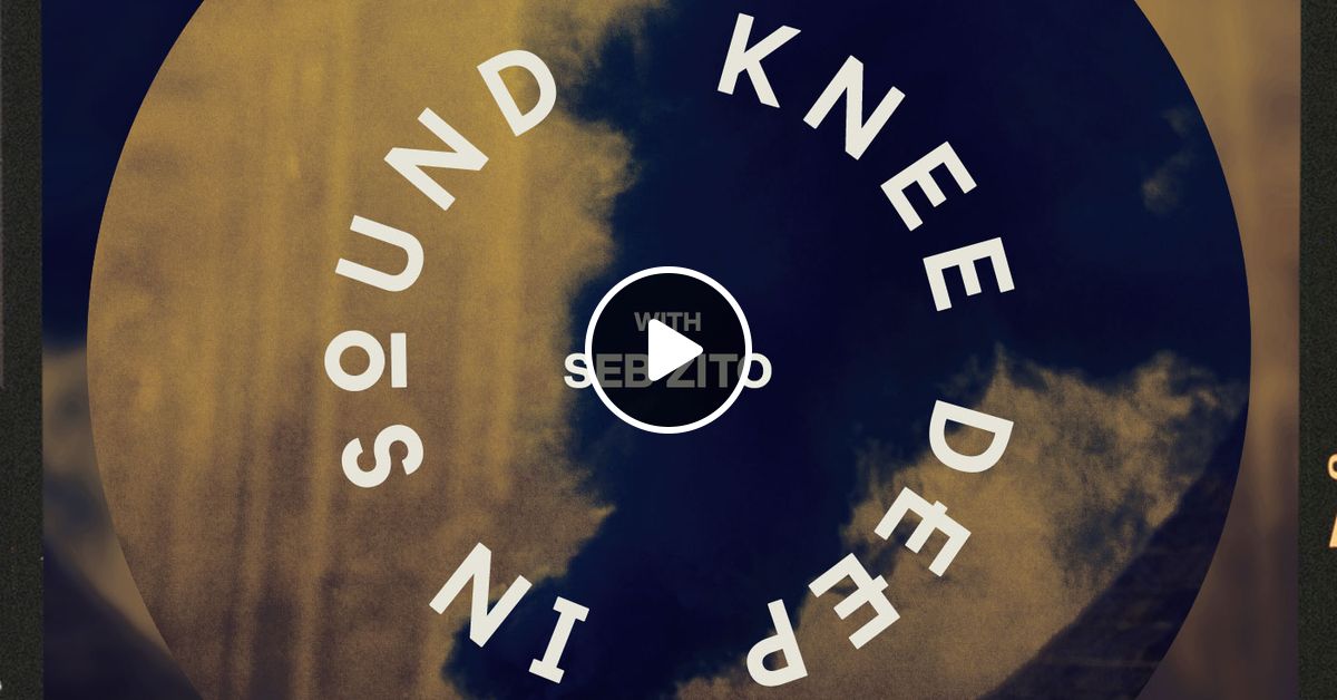 Hot Since 82 Presents: Knee Deep In Sound with Seb Zito by Knee Deep In Sound | Mixcloud