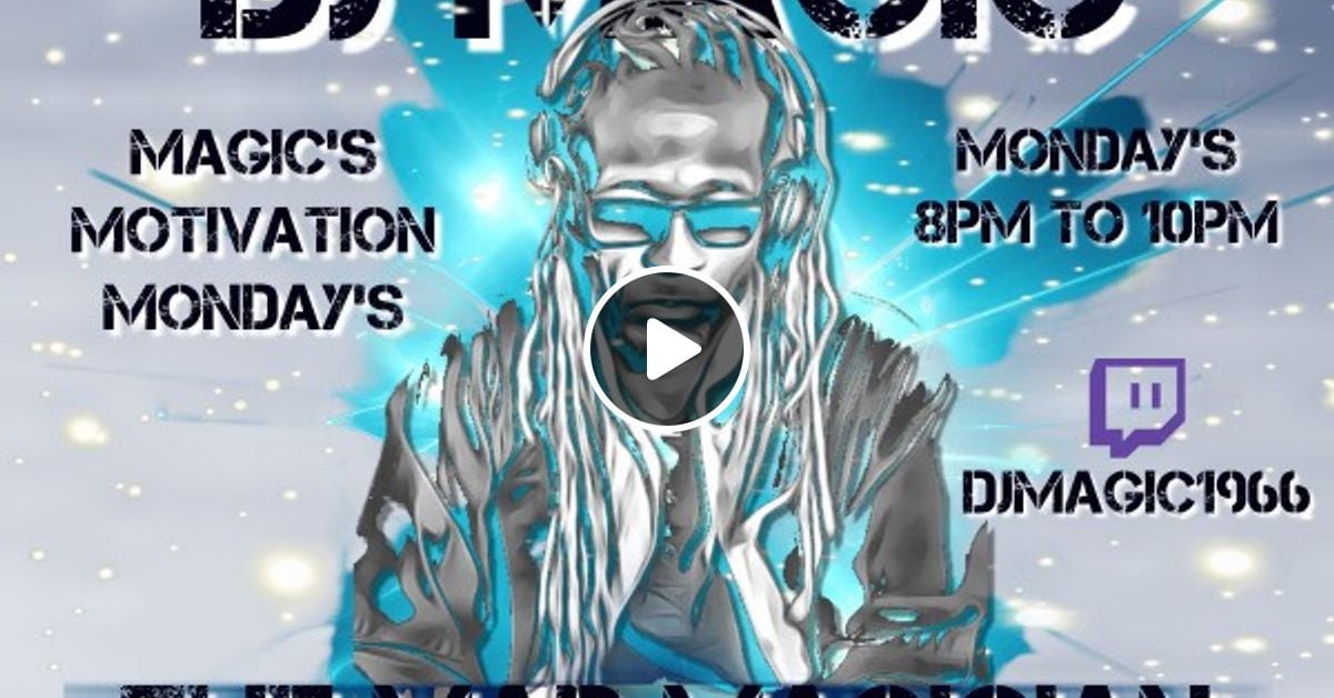 Magic's Motivation Monday's Live on Twitch! 7-21-25 by DJ Magic (the Mad Magician) | Mixcloud
