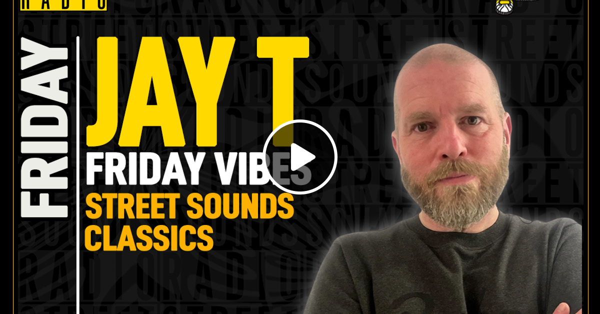 Friday Vibes with Jay T on Street Sounds Radio 2100-2300 28/02/2025 by StreetSoundsRadio | Mixcloud