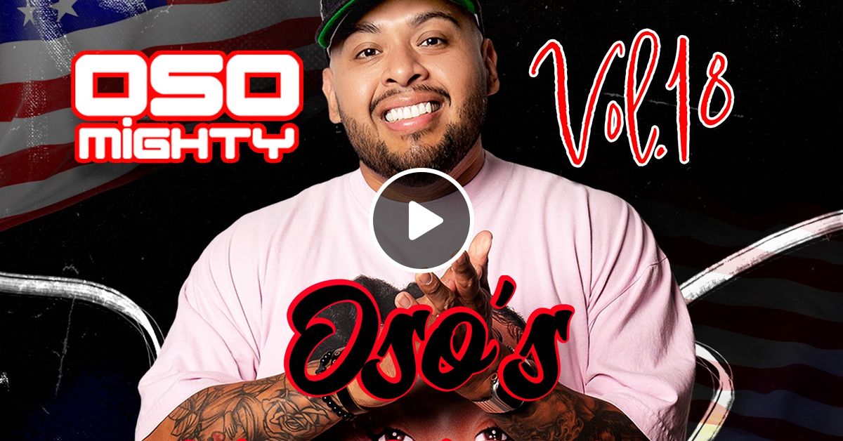 OSO's WORLD WIDE MIX VOL 18 by DJ OSO MIGHTY | Mixcloud